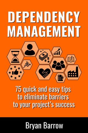 楽天Kobo電子書籍ストア: Dependency Management - 75 Quick and Easy Tips to Eliminate Barriers to your ...