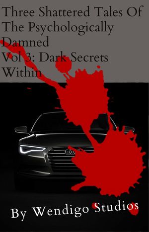 楽天Kobo電子書籍ストア: Three Shattered Tales Of The Psychologically Damned Vol ...