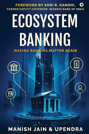 楽天Kobo電子書籍ストア: Ecosystem Banking - Making Banks Matter Again: Through ...