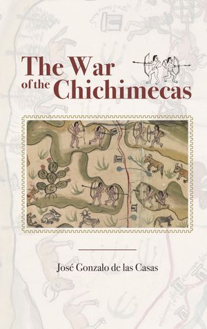楽天Kobo電子書籍ストア: The War of the Chichimecas - Testimony from the Northern ...
