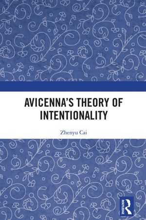 楽天Kobo電子書籍ストア: Avicenna’s Theory of Intentionality - Zhenyu Cai - 9781040652589