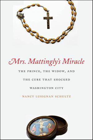 楽天Kobo電子書籍ストア: Mrs. Mattingly's Miracle - The Prince, the Widow, and ...